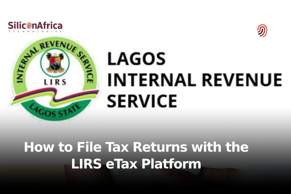 LIRS etax Platform: A Place to File Tax Returns in 2025 - Silicon Africa